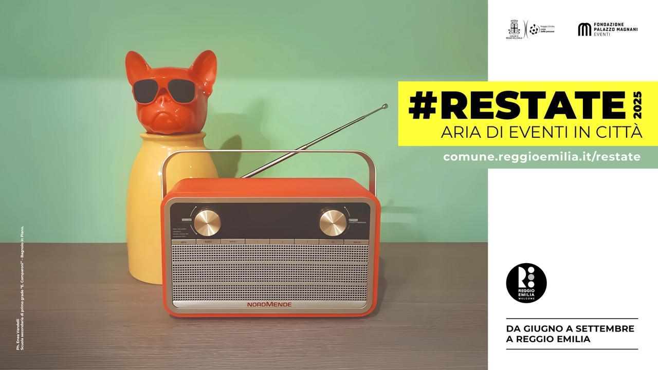 Restate! Tutto il programma da giugno a settembre dell’estate a Reggio ...